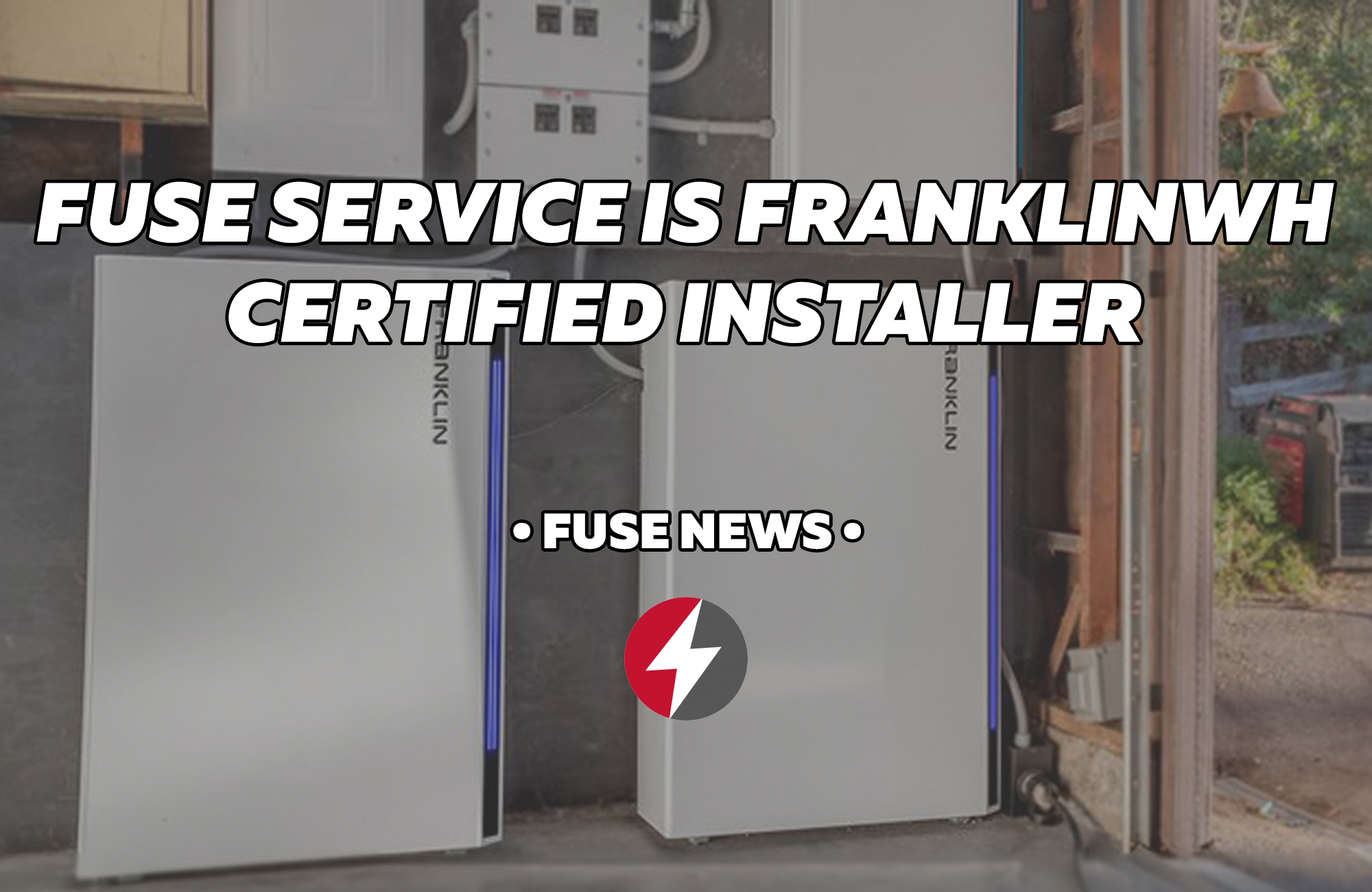 Fuse Service is FranklinWH Certified Installer